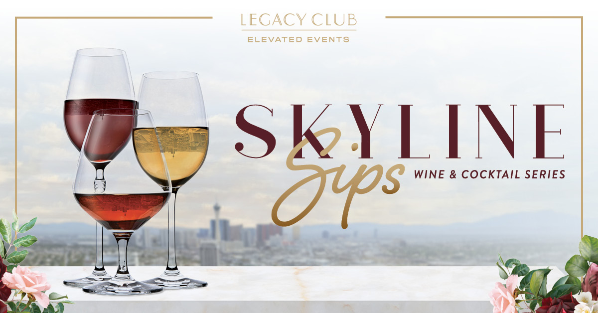 Events Calendar - Skyline Sips: Wine & Cocktail Series - Las Vegas Weekly