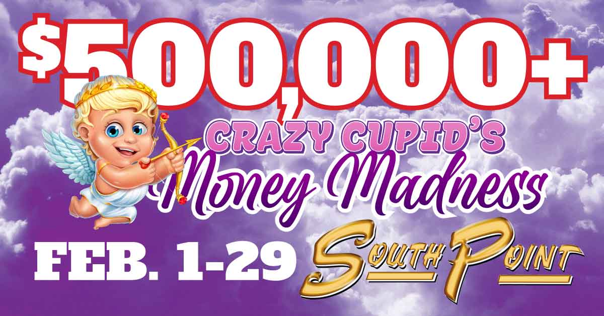 Events Calendar - $500,000+ Crazy Cupid's Money Madness - Las Vegas Weekly